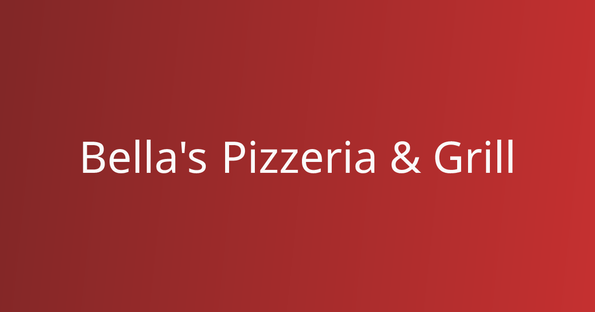 Order Authentic Pizza Online | Bella's Pizzeria & Grill - Pickup or ...